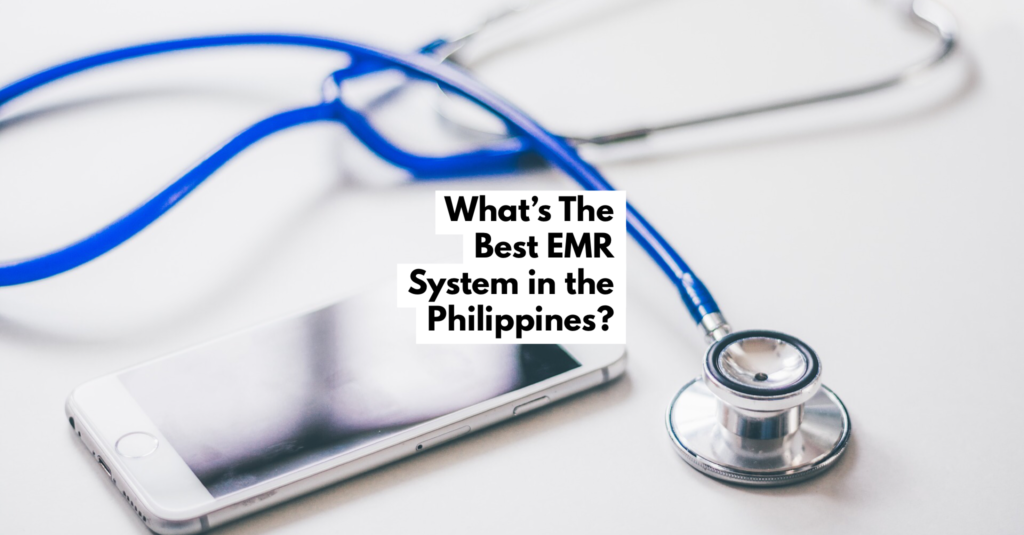 The Best EMR in the Philippines - Best EHR System